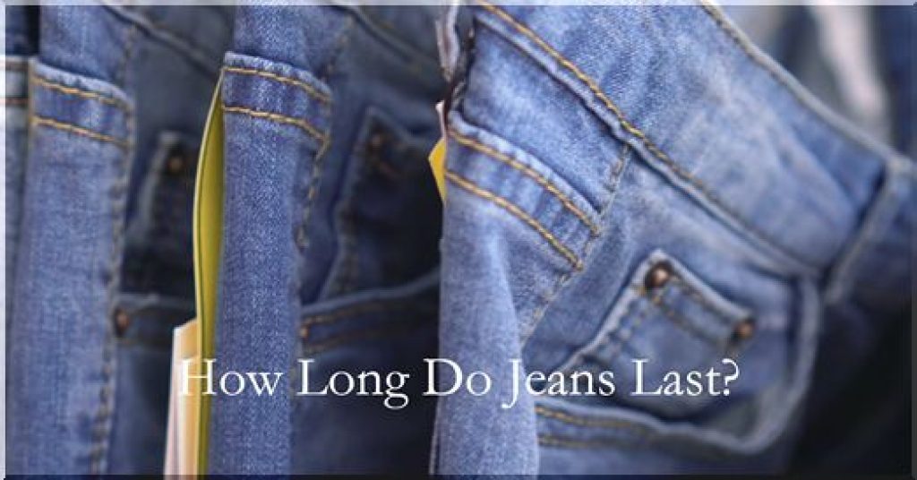 How Long Do Jeans Last